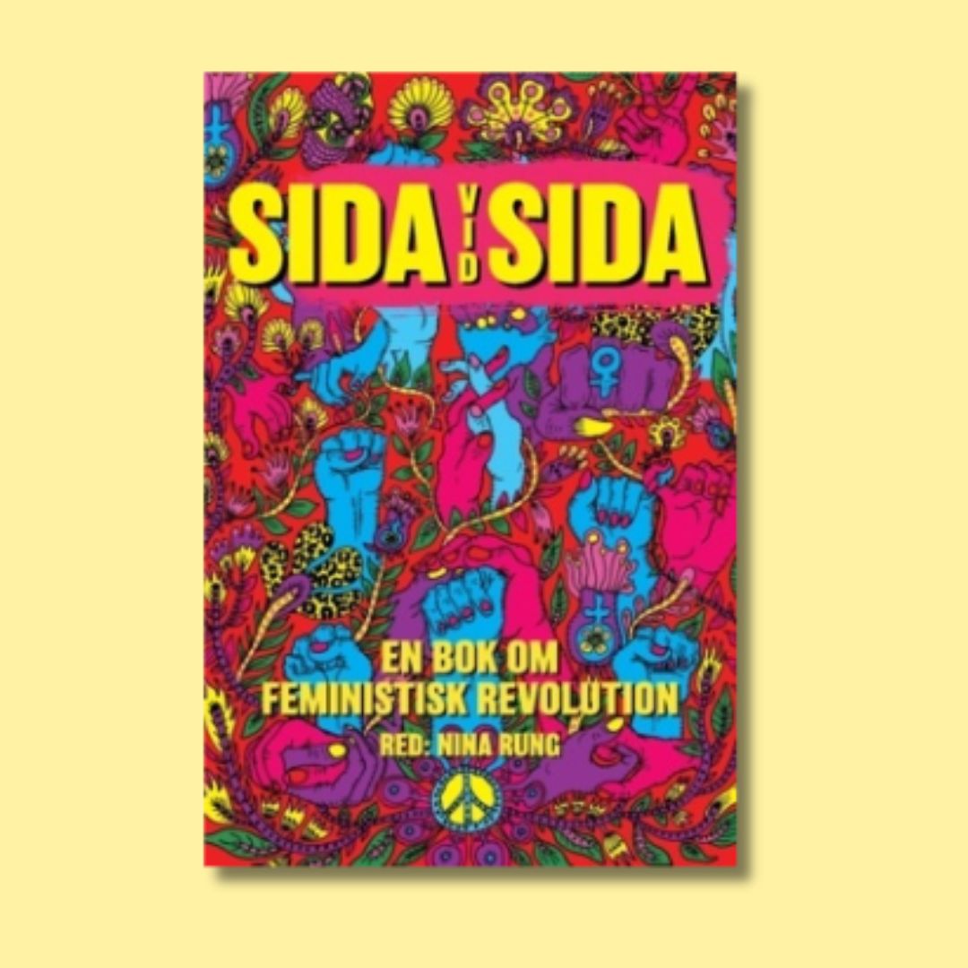 Sida vid Sida - en bok om feministisk revolution skriven av Nina Rung ...
